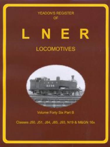 YEADONS REGISTER/LNER LOCOMOTIVES V 46B (Yeadon Register of LNER ...