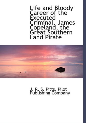 Life and Bloody Career of the Executed Criminal, James Copeland, the ...