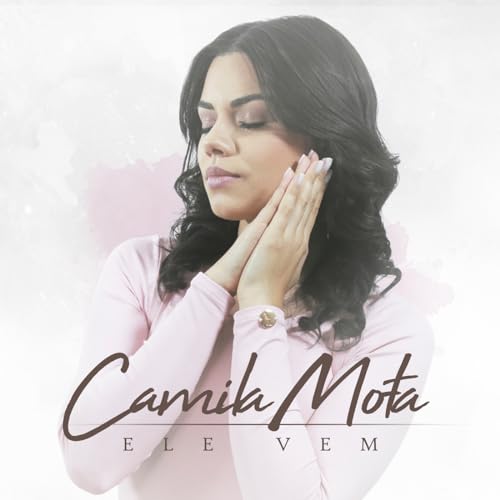 Play Ele Vem by Camila Mota on Amazon Music