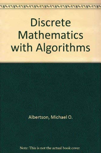 Discrete Mathematics with Algorithms: Albertson, M.O., Hutchinson, J.P ...
