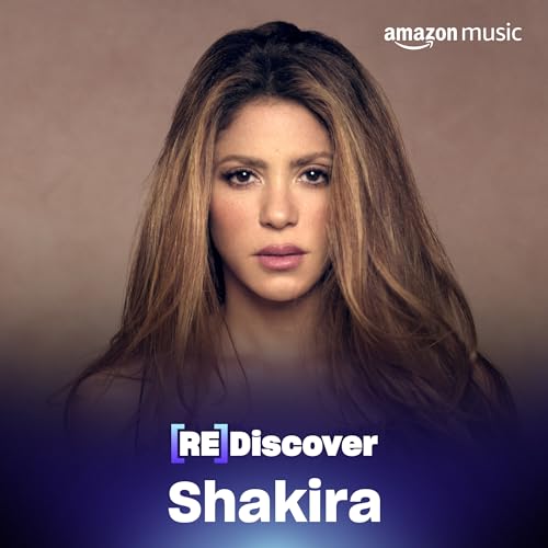 REDISCOVER Shakira Playlist en Amazon Music Unlimited