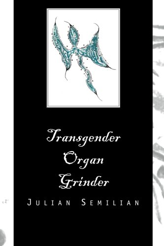 Transgender Organ Grinder: Semilian, Julian: 9781881471905: Amazon.com ...