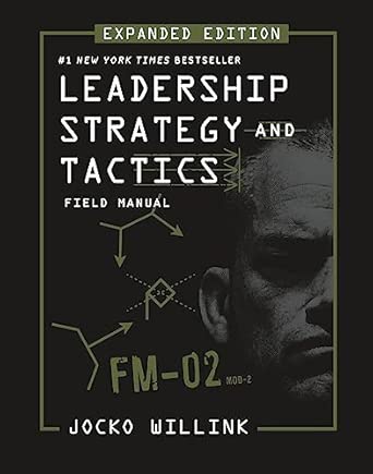 Leadership Strategy and Tactics: Field Manual : Willink, Jocko: Amazon ...