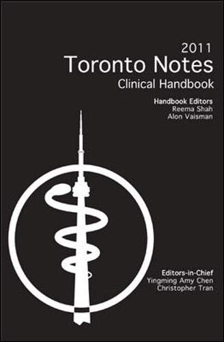 The Toronto Notes for Medical Students 2011 Clinical Handbook: Chen ...