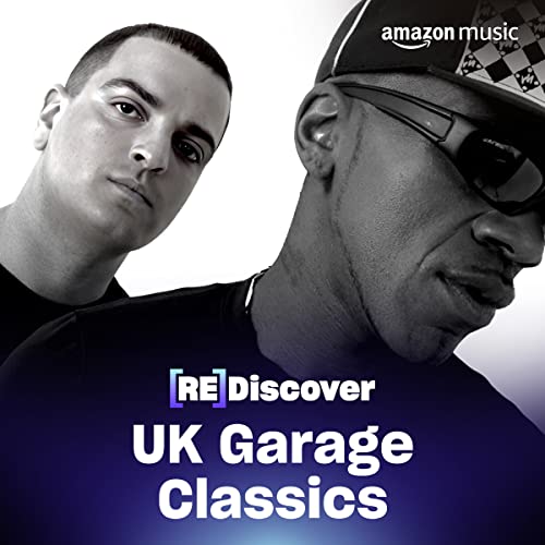 REDISCOVER UK Garage Classics Playlist on Amazon Music Unlimited