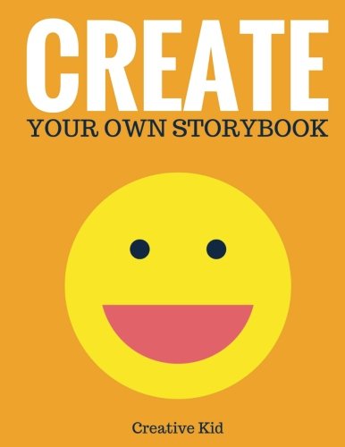 Create Your Own Storybook: Write, Draw, and... by Kid Creative