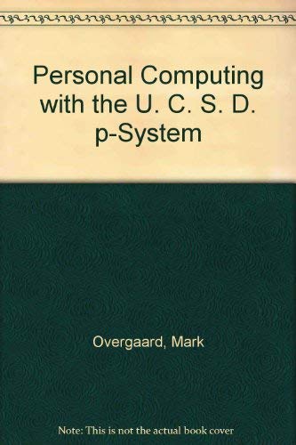 Personal computing with the UCSD p-System (UCSD p-System personal ...