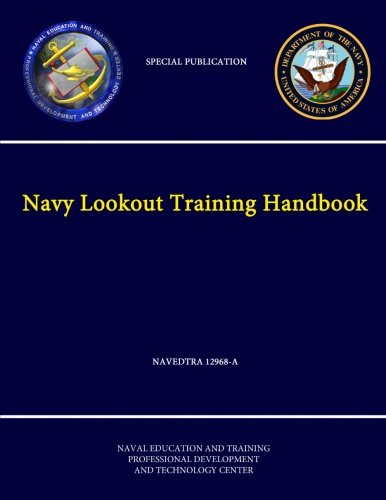Navy Lookout Training Handbook - NAVEDTRA 12968-A (SPECIAL PUBLICATION ...