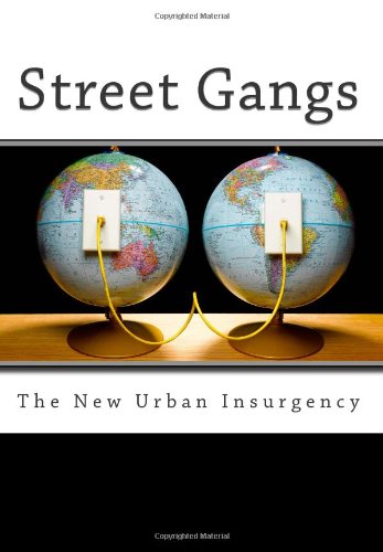 Amazon.com: Street Gangs: The New Urban Insurgency: 9781463500733 ...