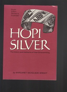 Hopi Silver the History and Hallmarks of Hopi Silversmithing. Fourth ...