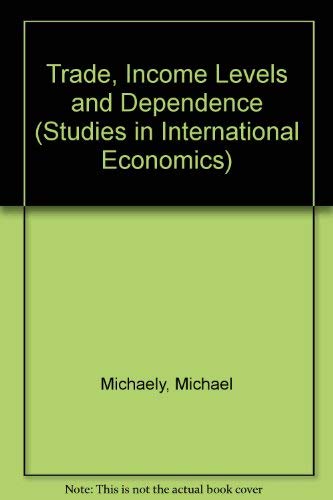 Trade Income Levels and Dependence (Studies in International Economics ...