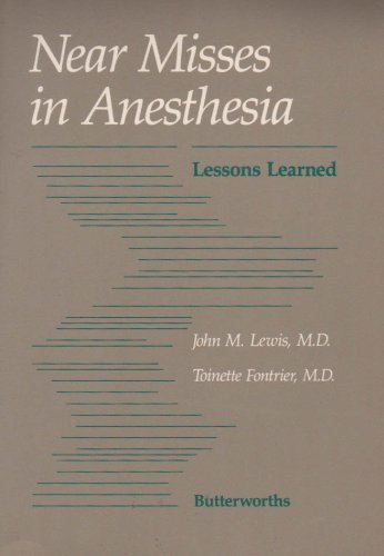 Near Misses in Anesthesia: Lessons Learned: Lewis, John M., Fontrier ...