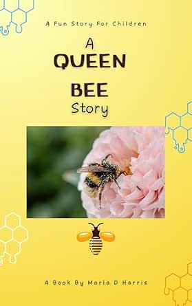 A Queen Bee Story eBook : Harris, Maria: Amazon.in: Books