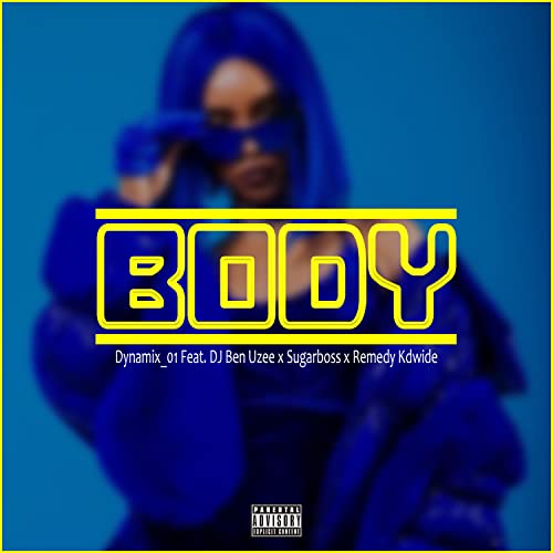 Amazon MusicでDynamix_01 feat. Remedy kdwide, DJ Ben Uzee & SugarbossのBodyを再生する