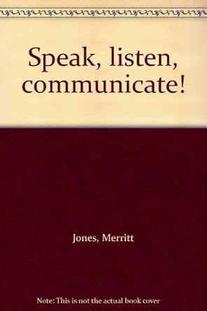 Speak, listen, communicate!: Jones, Merritt: 9780442241735: Amazon.com ...