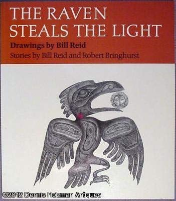 The Raven Steals the Light: Reid, William, Bringhurst, Robert ...