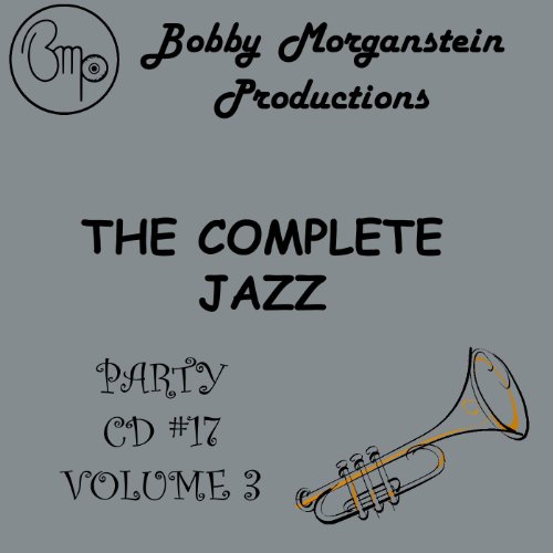 Play The Complete Jazz Party CD - Volume 3 by Bobby Morganstein on ...