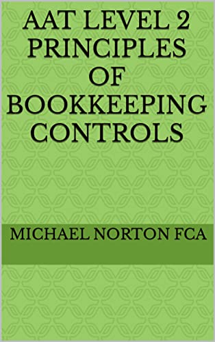 AAT Level 2 Principles of Bookkeeping Controls eBook : Norton FCA ...