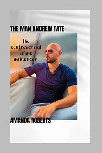 THE MAN ANDREW TATE: The controversial online influencer eBook ...