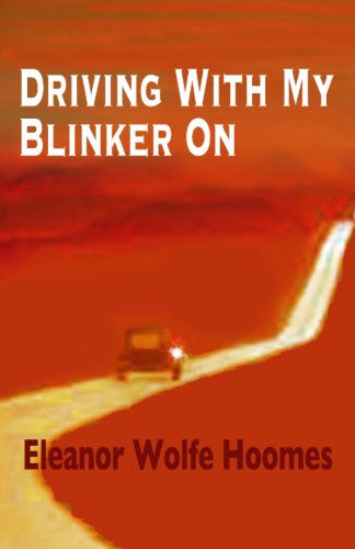 Amazon.com: Driving With My Blinker On eBook : Hoomes, Eleanor Wolfe: Books