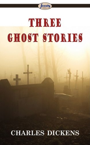 Three Ghost Stories: Dickens, Charles: 9781604506396: Amazon.com: Books