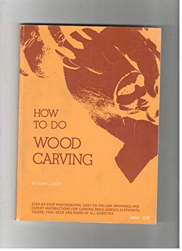 How To Do Wood Carvings: LACEY, John L.: 9780668036429: Amazon.com: Books