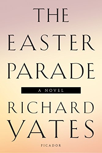 The Easter Parade: A Novel - Kindle edition by Yates, Richard ...