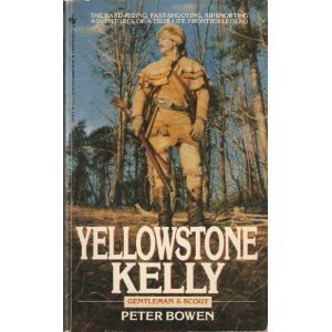 Yellowstone Kelly: Bowen, Peter: 9780553285970: Amazon.com: Books