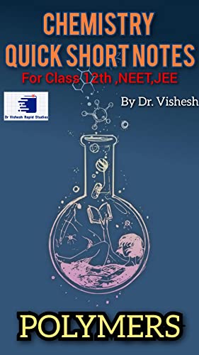 CHEMISTRY POLYMERS QUICK SHORT NOTES | NEET ,JEE, CLASS 12TH BOARD EXAM ...