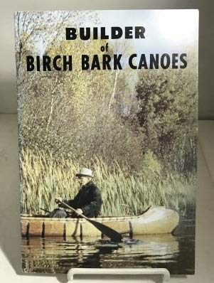Builder of Birch Bark Canoes: William Rossman: Amazon.com: Books