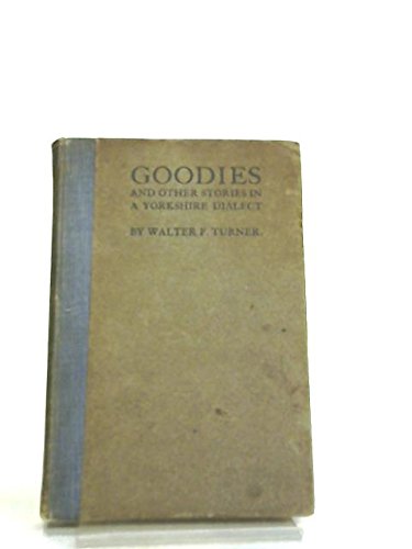 Goodies and other stories in a Yorkshire Dialect: unknown author ...