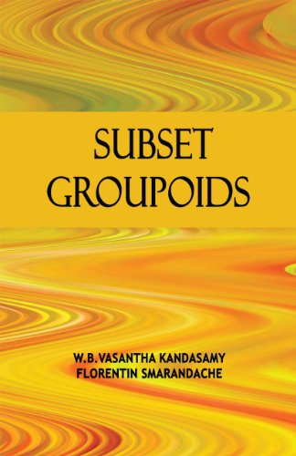 Subset Groupoids eBook : Kandasamy, W. B. Vasantha, Smarandache ...