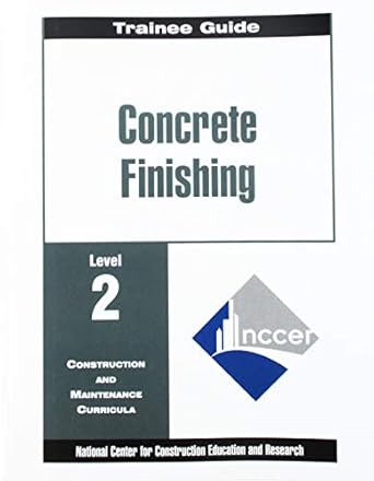 Concrete Finishing Level 2 Trainee Guide: NCCER: 9780130148605: Amazon ...