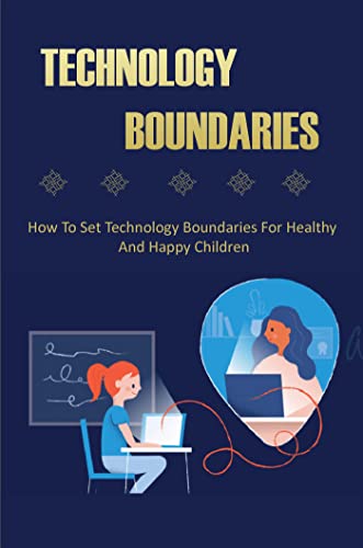 Technology Boundaries: How To Set Technology Boundaries For Healthy And ...