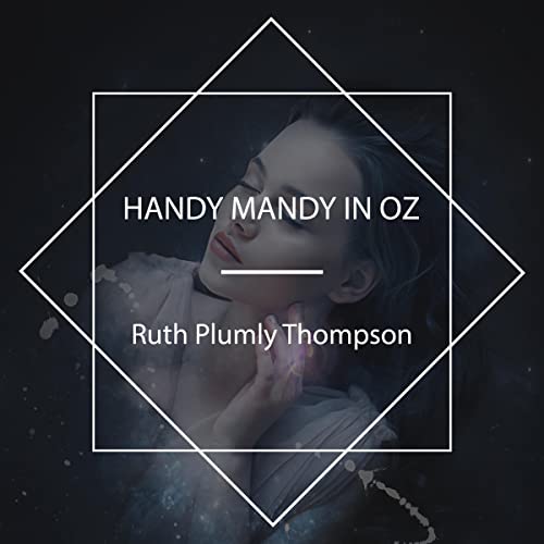 Amazon.com: Handy Mandy in Oz (Audible Audio Edition): Ruth Plumly ...