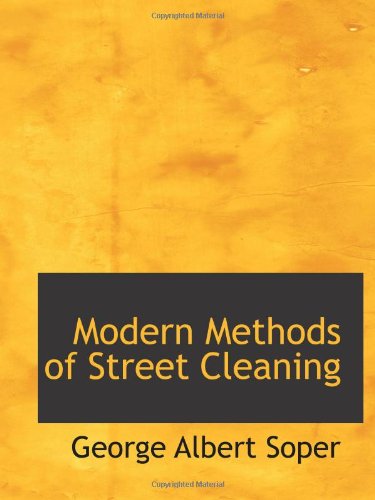 Amazon.com: Modern Methods of Street Cleaning: 9781103042159: Soper ...