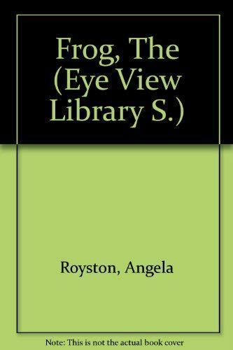 The Frog (Eye View Library S.) : Royston, Angela, Pledger, Maurice ...