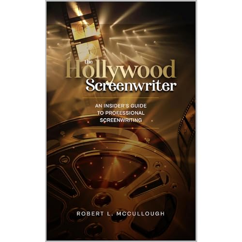 Amazon.com: The Hollywood Screenwriter: An Insider's Guide to ...