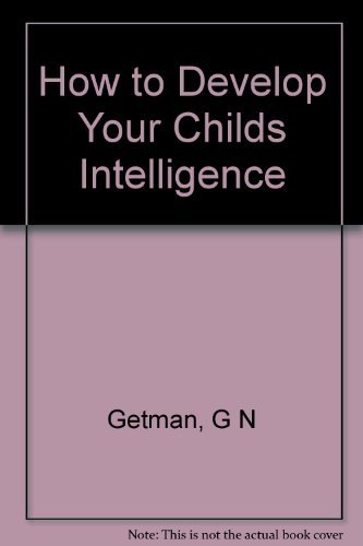 How to Develop Your Childs Intelligence: Getman, G N: 9780979780059 ...