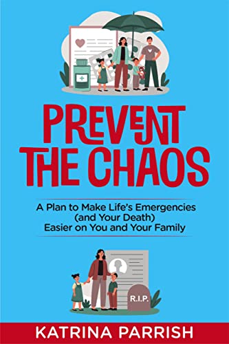 Amazon.com: Prevent the Chaos: A Plan To Make Life's Emergencies (and ...