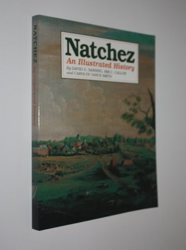 Natchez: An Illustrated History: Sansing, David G., Callon, Sim C ...