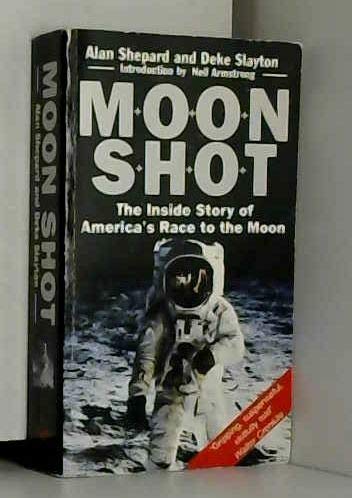 Moon Shot: The Inside Story of America's Race to the Moon: Shepard ...