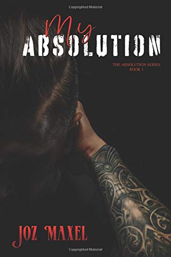 My Absolution (The Absolution Series): Maxel, Joz: 9781978021273 ...