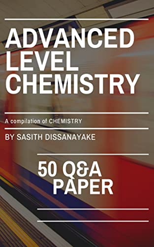 ADVANCED LEVEL CHEMISTRY PAPER 50 Q&A: Exploring the Depths of Advanced ...