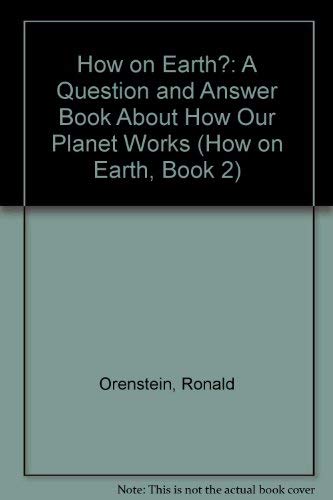 How on Earth?: A Question and Answer Book About How Our Planet Works ...