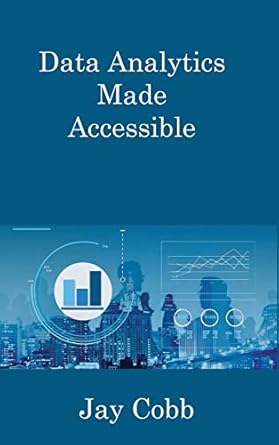 Amazon.com: Data Analytics Made Accessible: 9781806308606: Jay Cobb: Books