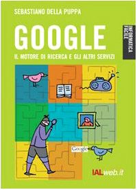 Amazon.it: Google. Il motore di ricerca e gli altri servizi - Della ...