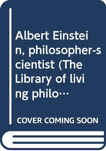 Albert Einstein, philosopher-scientist (The Library of living ...