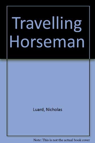 Amazon.co.jp: Travelling Horseman : Luard, Nicholas: 洋書