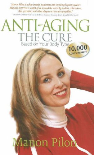 Anti-Aging: The Cure Based on Your Body Type: Manon Pilon ...